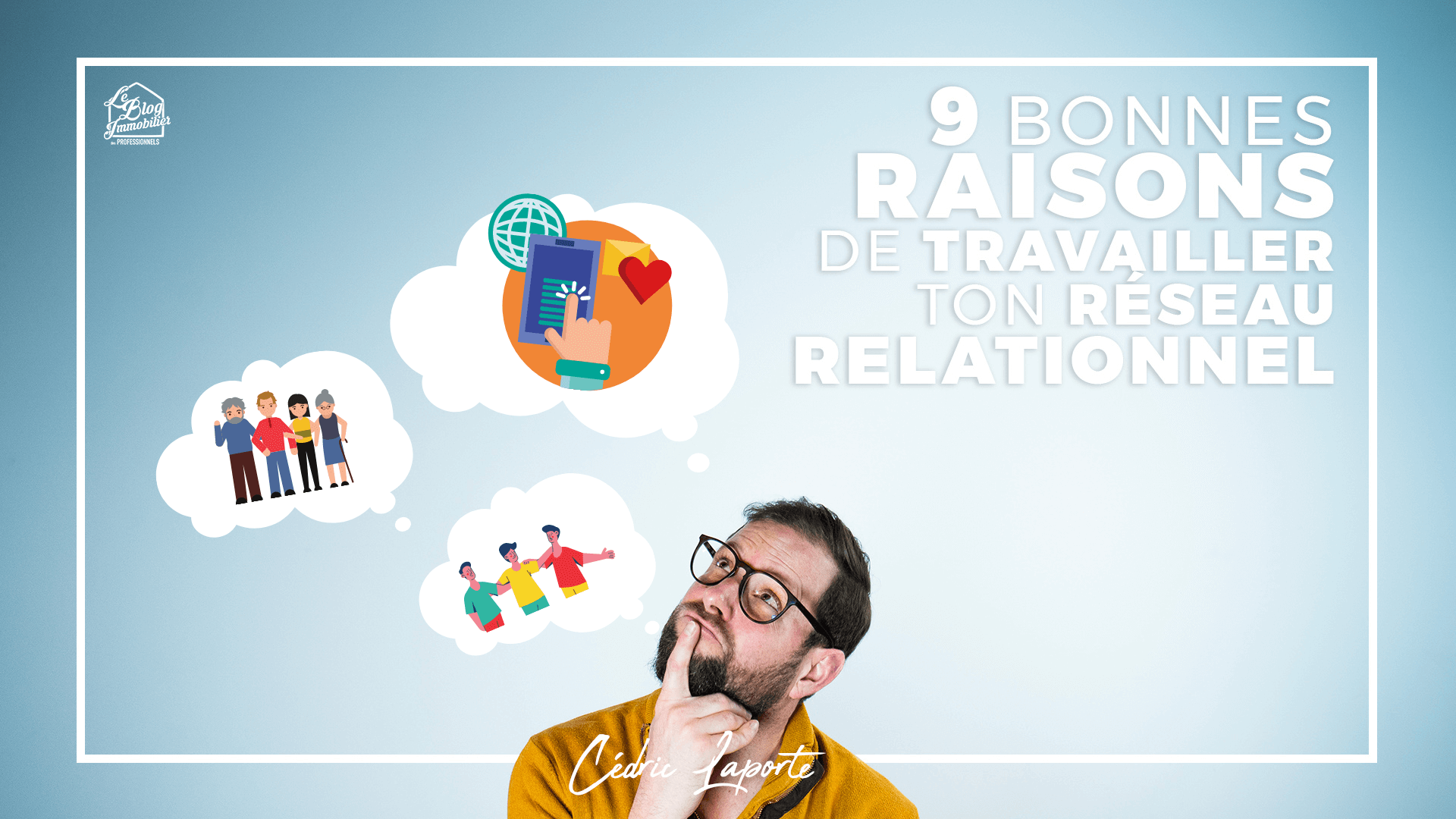 Développer son réseau relationnel, un vrai plus en prospection immobilière