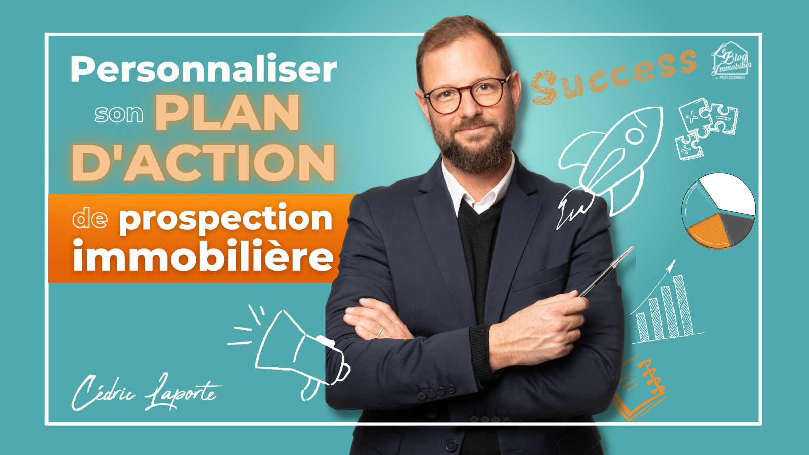 Personnaliser Son Plan d’Action de Prospection Immobilière