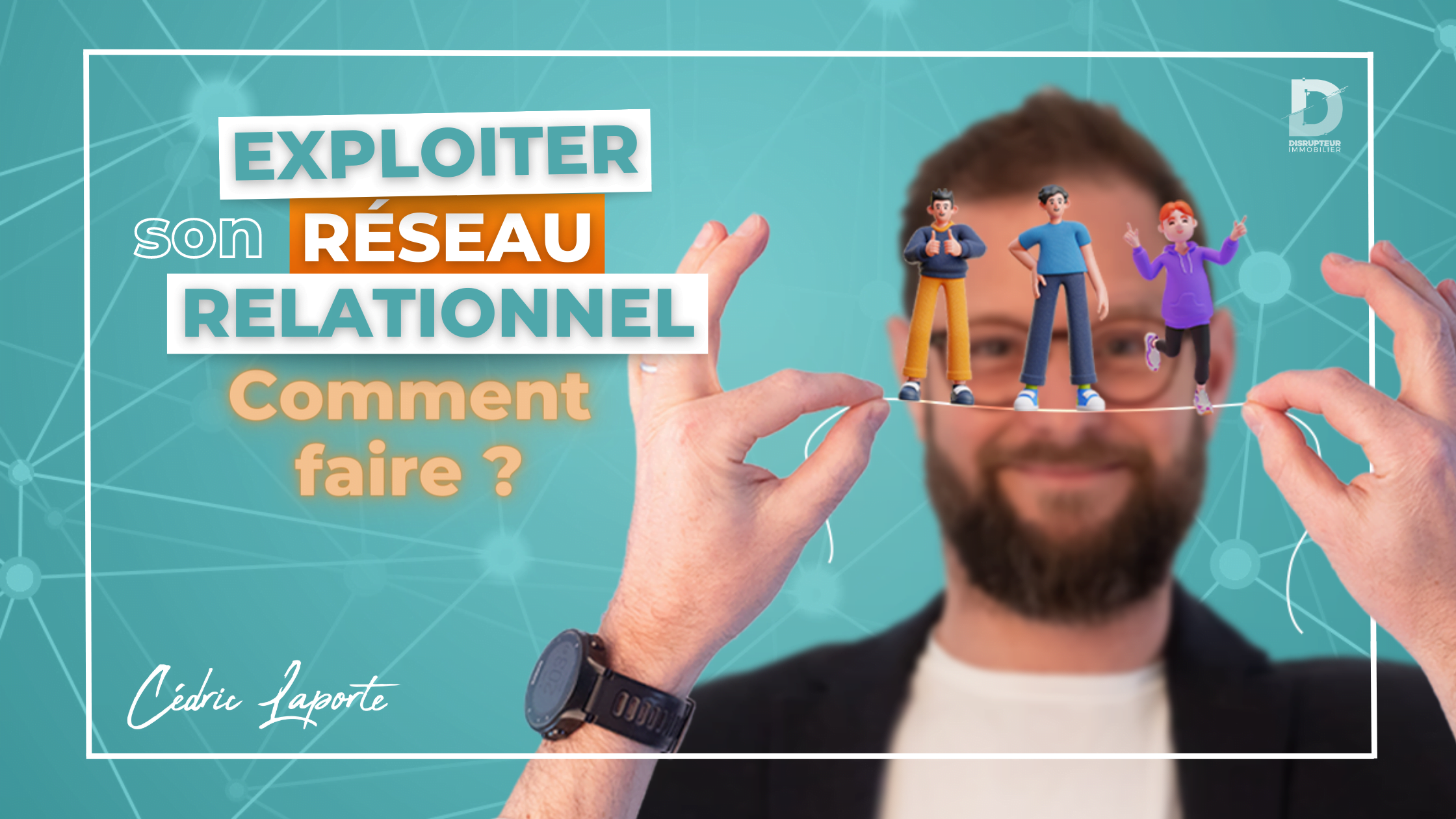 Exploiter son Réseau Relationnel : Comment Faire