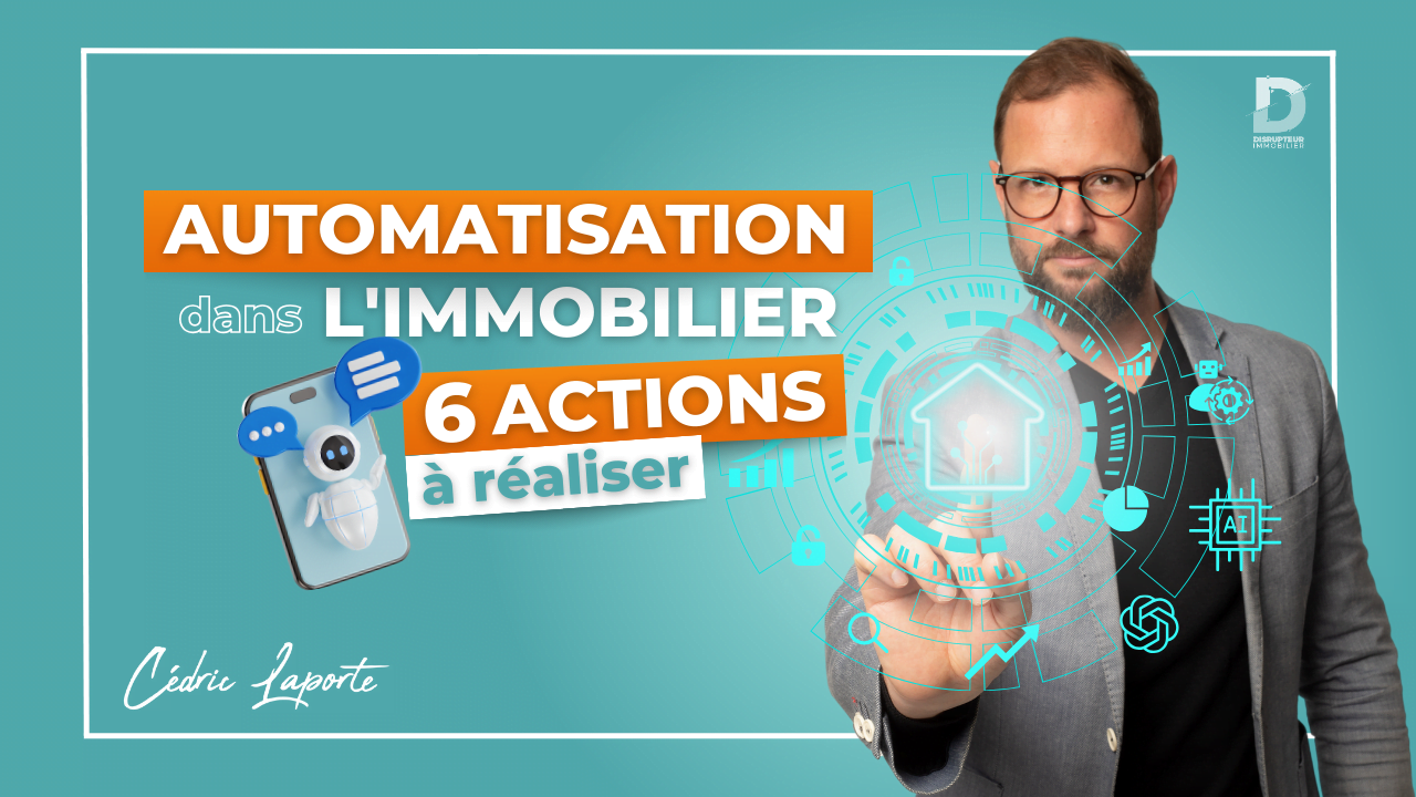 Automatisation dans l’Immobilier : 6 Actions à Réaliser